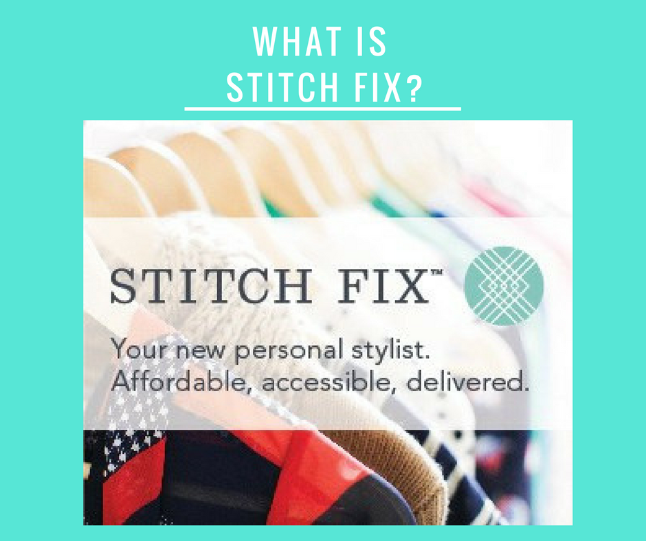 What Is Stitch Fix? - Shopping Made Easy - What's Working Here